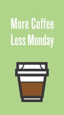 More Coffee Less Monday - 2250x4002 Wallpaper - teahub.io